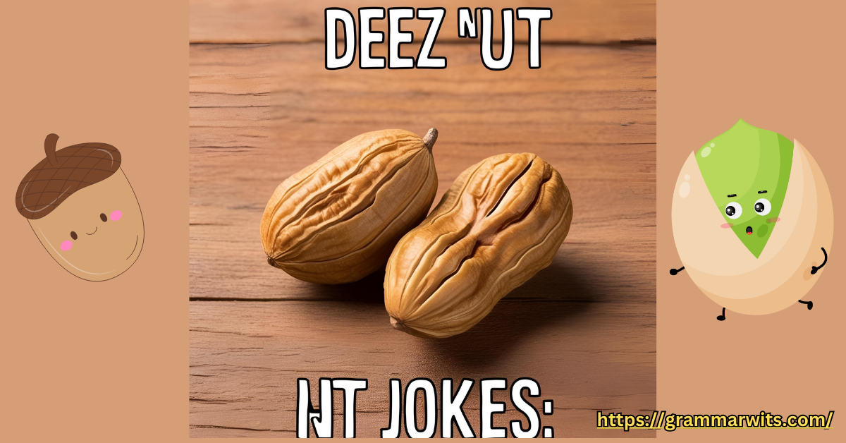 300+ Deez Nuts Jokes That Will Have Everyone Laughing Out Loud