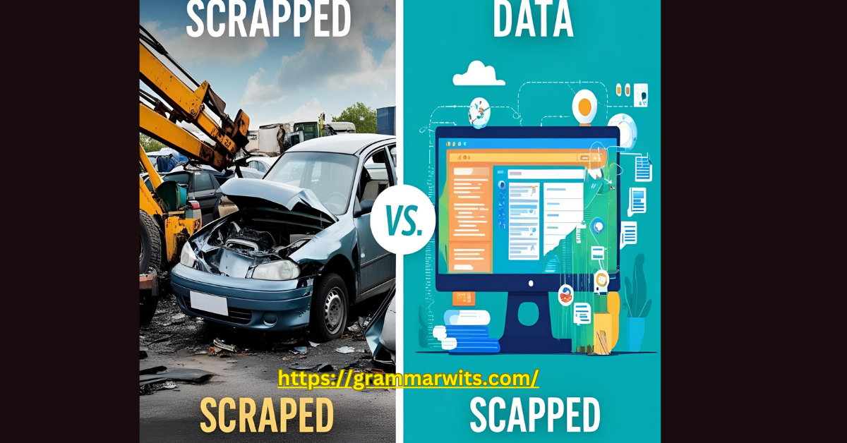 Is it Scrapped or Scraped? Let’s Clarify the Confusion