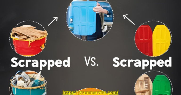 Is it Scrapped or Scraped? Let’s Clarify the Confusion