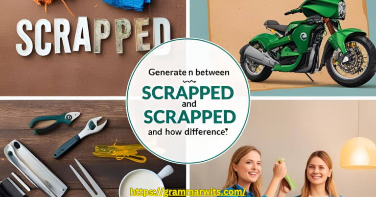 Is it Scrapped or Scraped? Let’s Clarify the Confusion