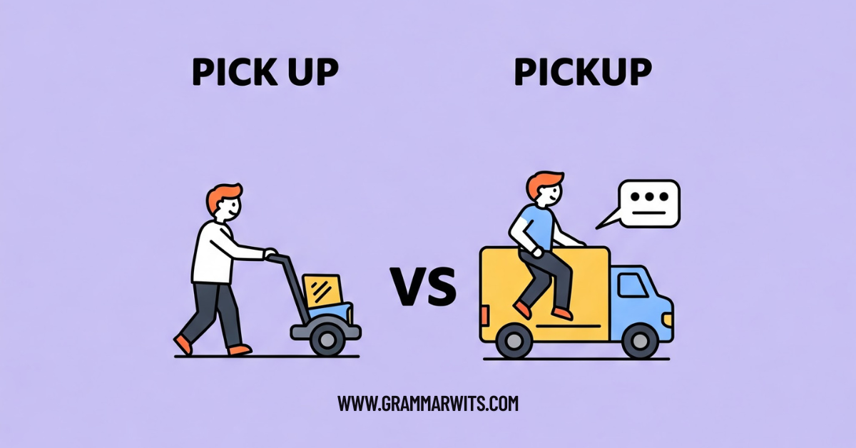 Pick-Up, Pick Up or Pickup: What’s the Correct Usage?
