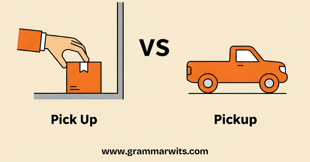 Pick-Up, Pick Up or Pickup: What’s the Correct Usage?