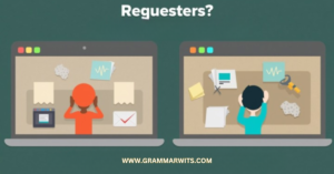 Requester or Requestor: Which Spelling to Use?