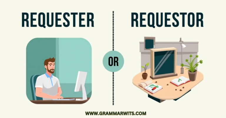 Requester or Requestor: Which Spelling to Use?