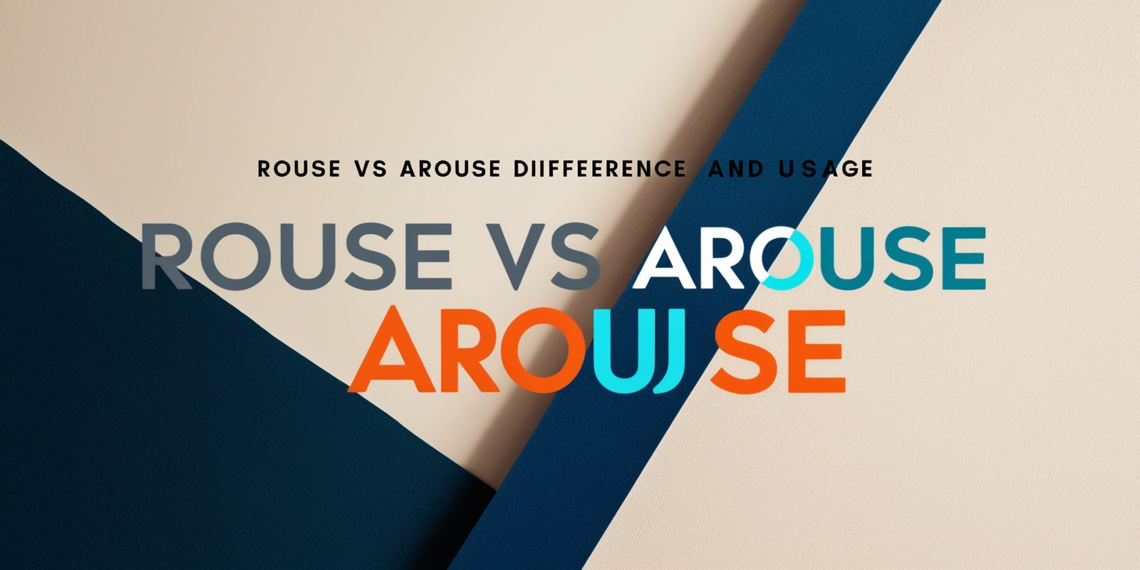 Rouse vs Arouse: What’s the Difference and Usage